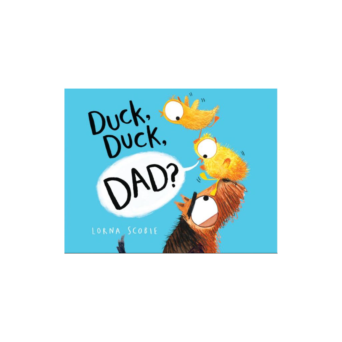Duck, Duck, Dad? – Peaches